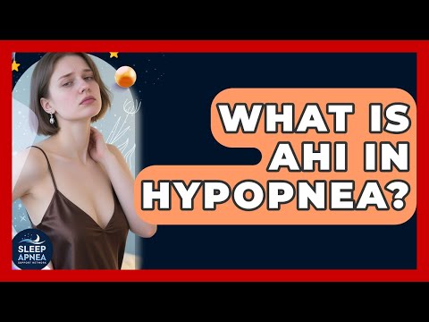 What Is AHI In Hypopnea? - Sleep Apnea Support Network