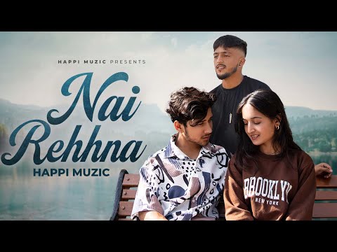 NAI REHNA - HAPPI MUZIC ( OFFICIAL VIDEO ) ft. LKY ARTLINE