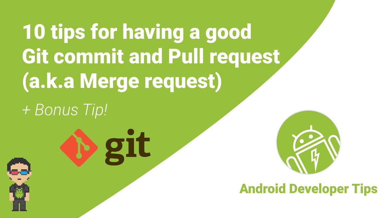 10 tips for having a good Git commit and Pull request a.k.a Merge request (+Bonus tip)