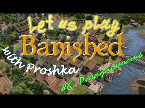 Steam Community :: Video :: Let's Play Banished With Proshka - #6 ...