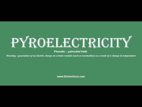 pyroelectricity: Pronounce pyroelectricity with Meaning, Phonetic, Synonyms and Sentence Examples