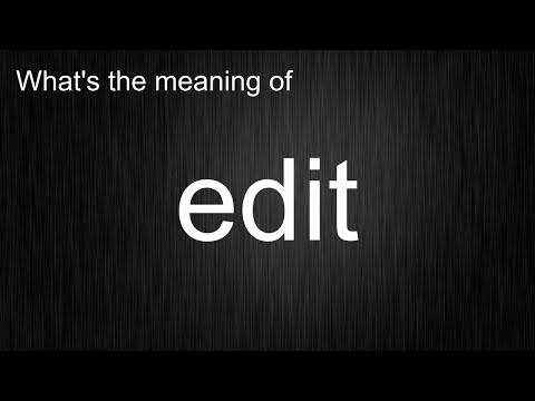 What's the meaning of "edit", How to pronounce edit?