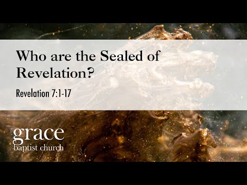 Who are the Sealed of Revelation? | Revelation 7:1-17