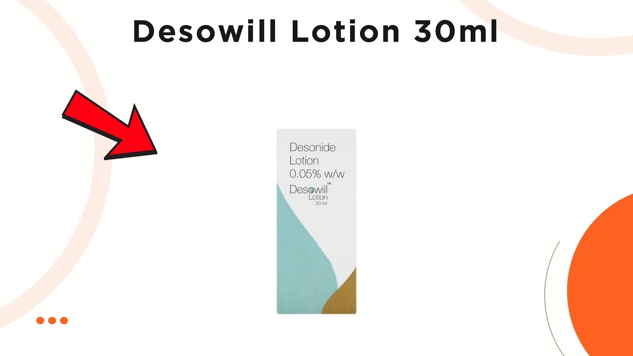Desowill Lotion Uses, Side Effects & Dosage Explained!