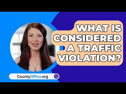 What Is Considered A Traffic Violation? - CountyOffice.org