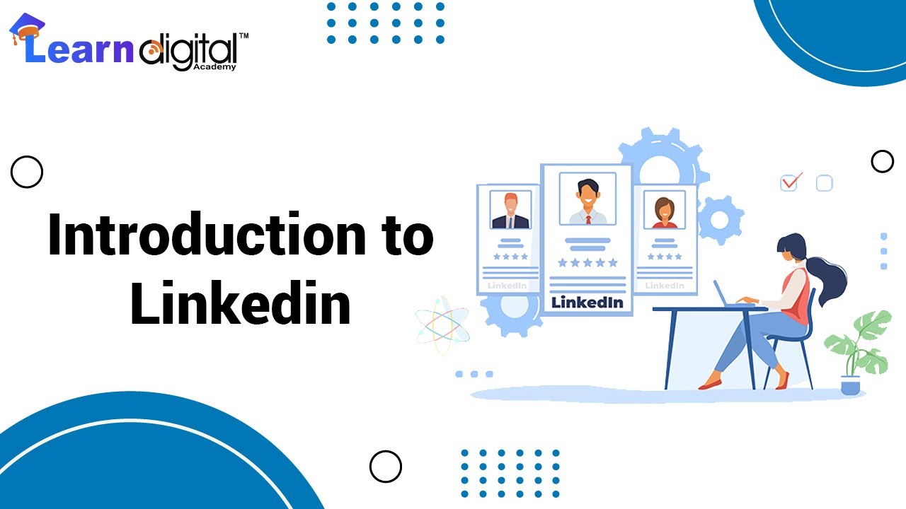 Introduction to Linkedin profile | what is Linkedin | Learn Digital Academy 2021