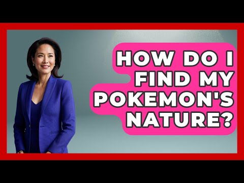 How Do I Find My Pokemon's Nature? - The Trainers Guide