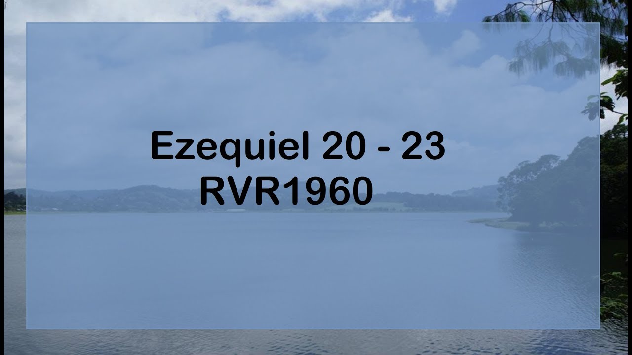 La Biblia en un año/Ezequiel 20 - 23 (Audio, Letra) Día 231