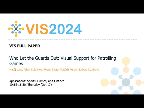 Who Let the Guards Out: Visual Support for Patrolling Games - Fast Forward | VIS 2024