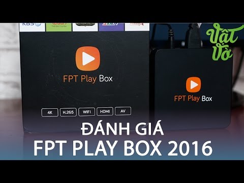 Vật Vờ| Đánh giá FPT Play Box 2016 (FPTShop.com.vn)