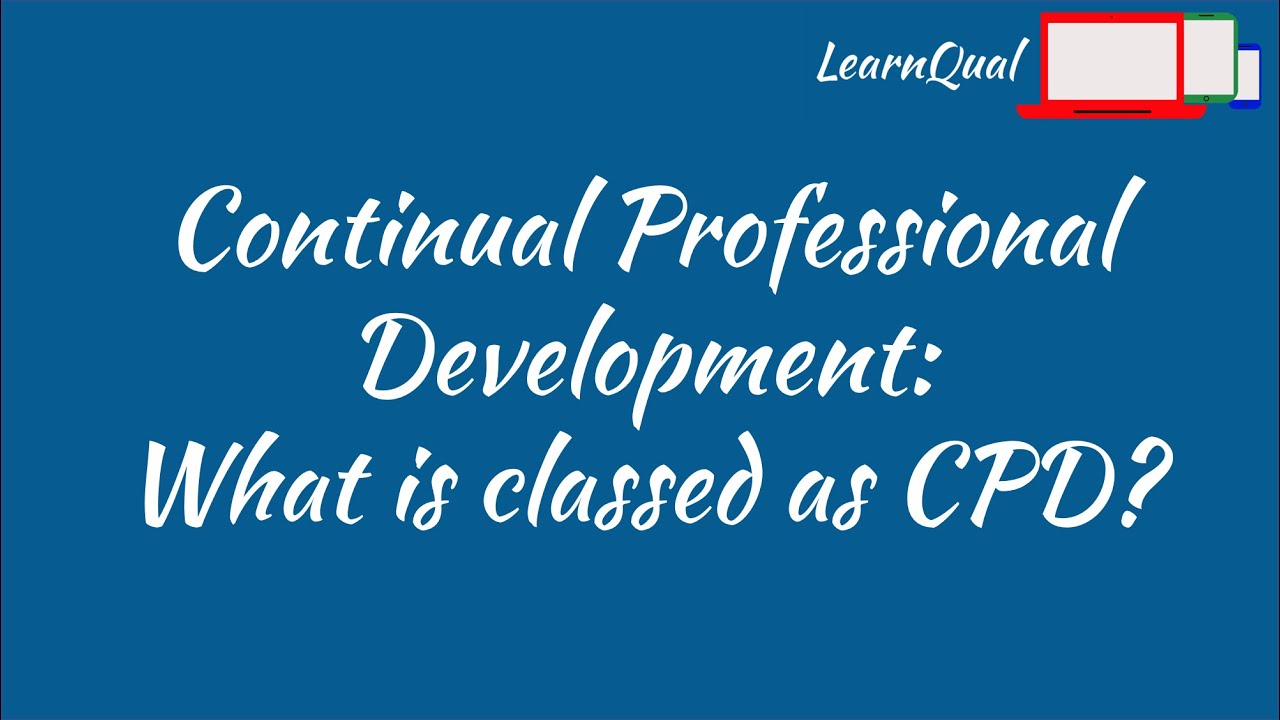 Continual Professional Development (CPD): What is classed as CPD?