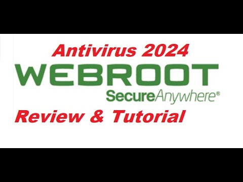 Webroot Secure Anywhere Antivirus 2024 Review and Tutorial