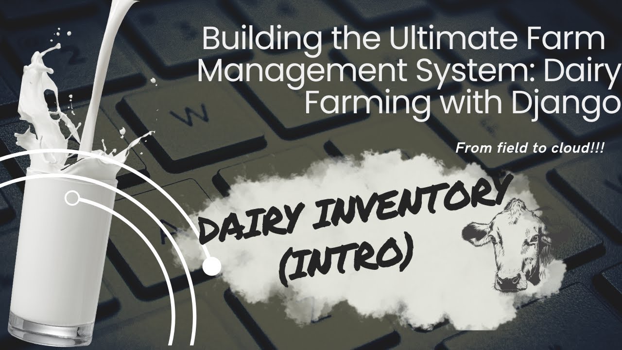 Dairy Farm Management System with Python - Django Models Tutorial (DAIRY INVENTORY #1)