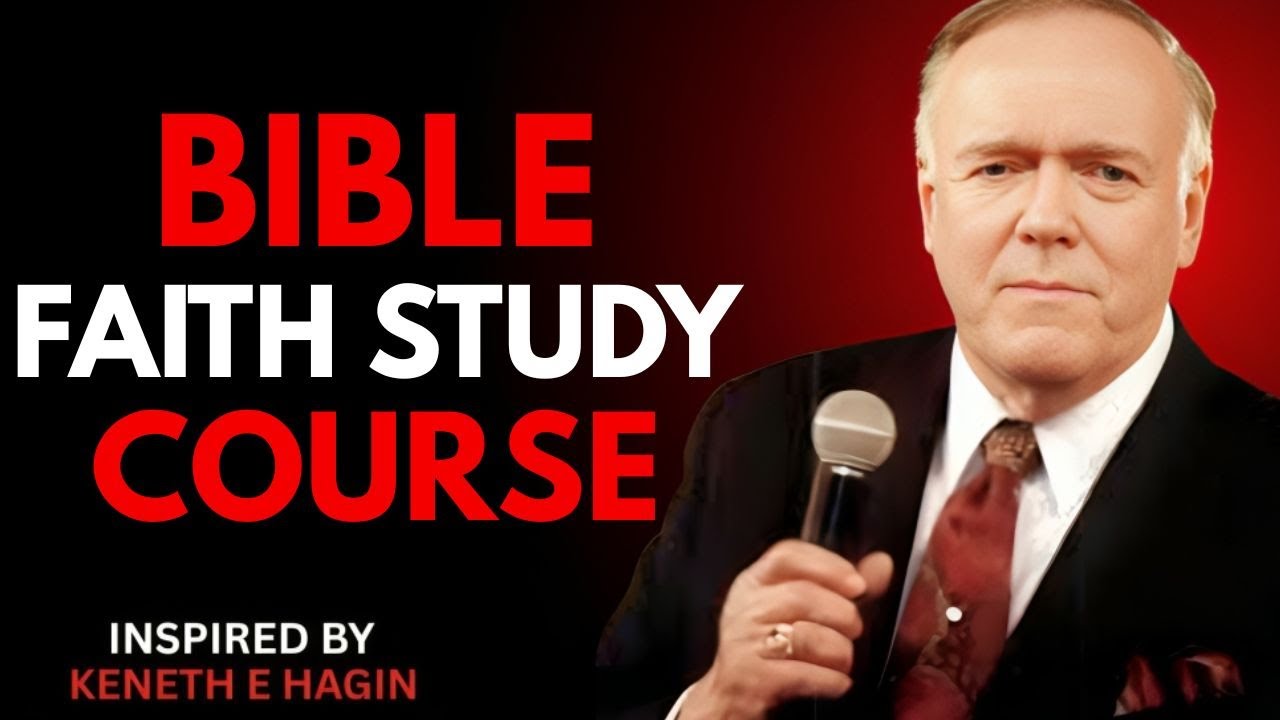 Bible Faith Study Course — Kenneth E. Hagin | Powerful Faith Teaching