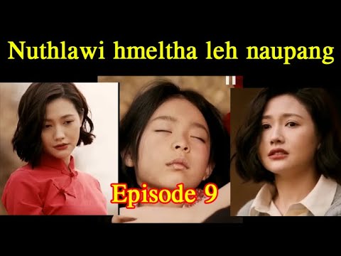 Nuthlawi hmeltha leh naupang | Episode 9