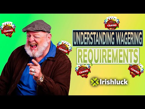 What Are Wagering Requirements In Online Casinos? | IrishLuck