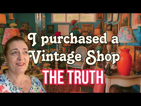 I purchased a vintage shop, the truth about brick and mortar stores