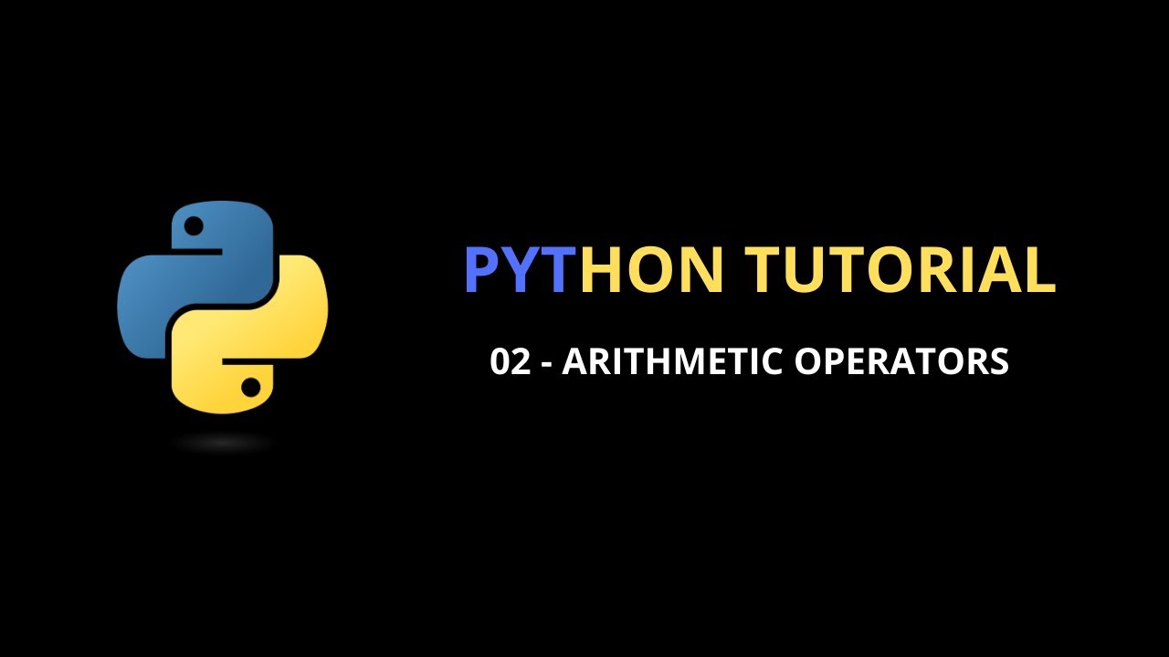 Python Tutorial 02 | Arithmetic Operators