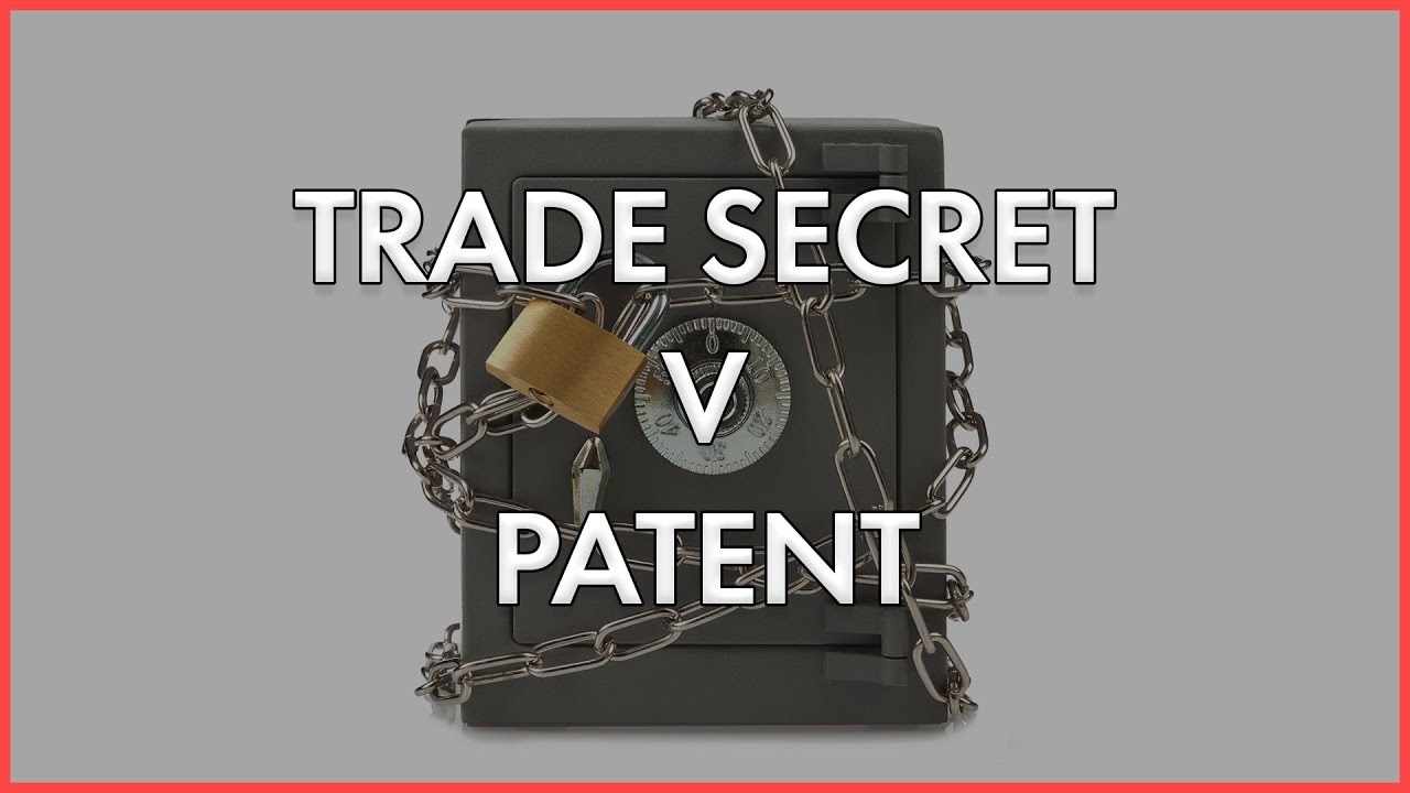 Patent vs Trade Secret: Which Should You Choose?