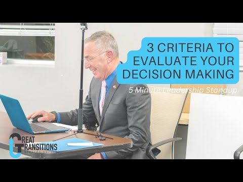 3 Criteria to Evaluate your Decision Making