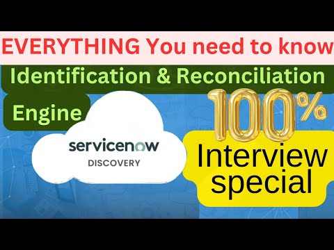 ServiceNow Discovery 2: Identification & Reconciliation Engine - IRE, CI Identifiers. Interview prep