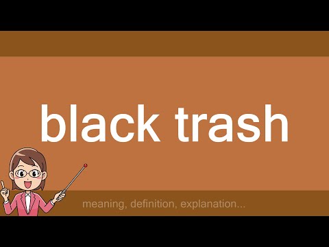 black trash