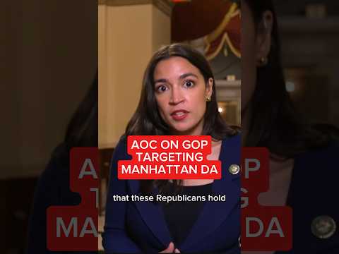 AOC on GOP targeting Manhattan DA