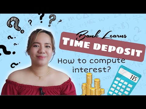 Bank Learns | Time Deposit | Paano nga ba mag compute ng interest?