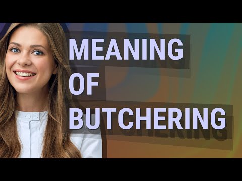 Butchering | meaning of Butchering