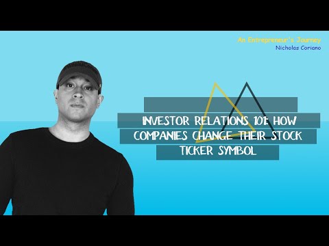 Investor Relations 101: How Companies Change Their Stock Ticker Symbol