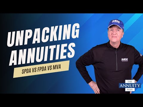 Unpacking Deferred Annuities: SPDA, FPDA, MVA