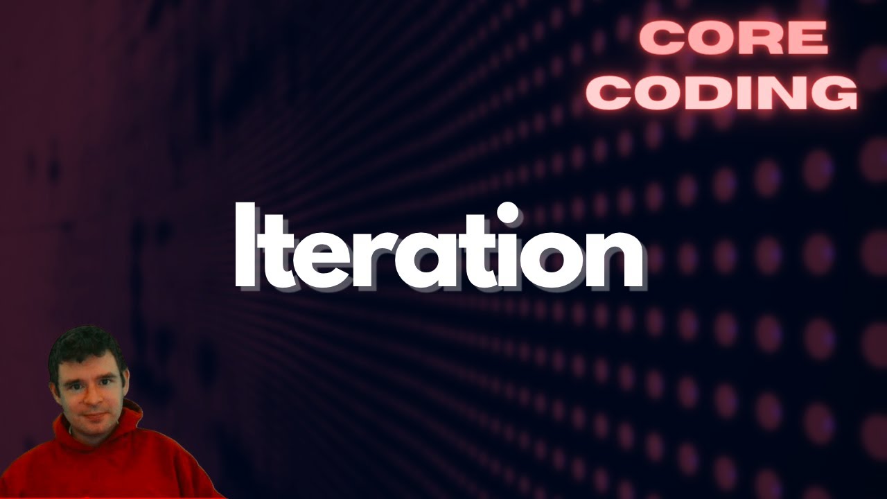 Iteration in Programming - Core Coding 8