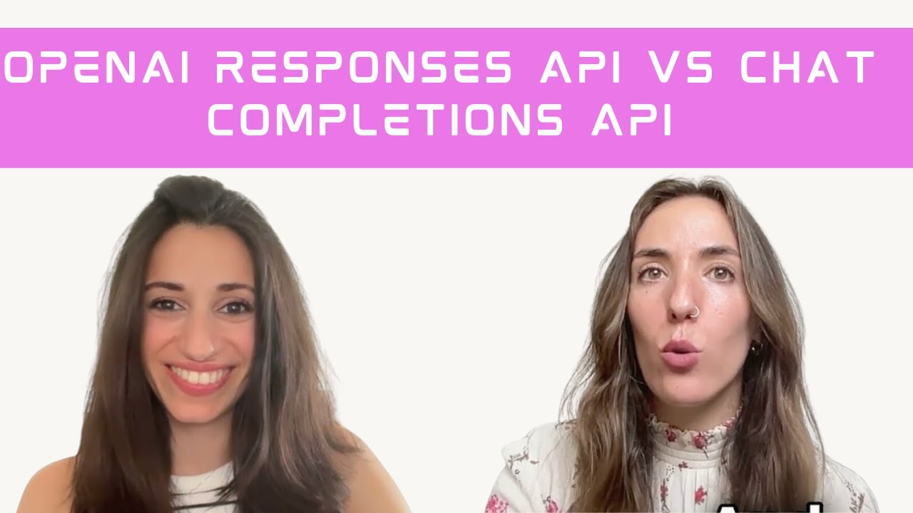 OpenAI Responses API vs Chat Completions API