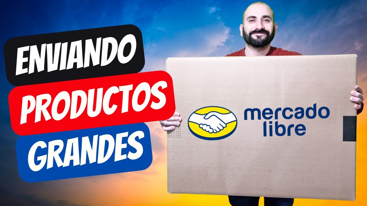 ¿Cómo enviar Productos de Grandes Dimensiones en Mercado Libre? 2024