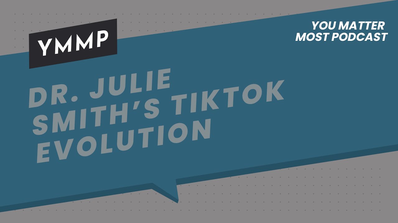 Dr. Julie Smith's Tiktok Evolution