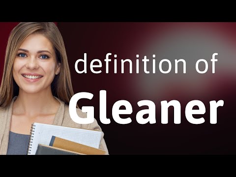 Gleaner • what is GLEANER definition