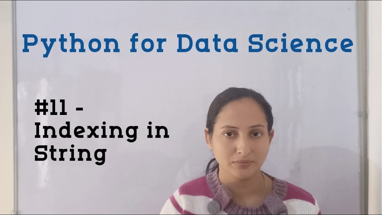 #11 - Indexing in String in Python | Python for Data Science | Python Tutorial for Beginners