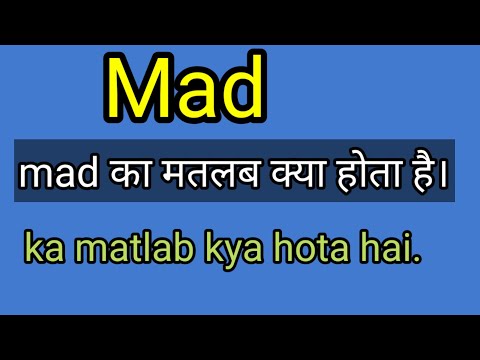 mad meaning in hindi.mad meaning/.Mad का मतलब हिंदी में।