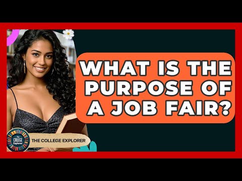 What Is The Purpose Of A Job Fair? - The College Explorer