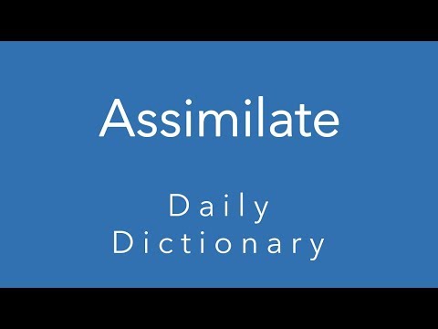 Assimilate (Daily Dictionary)