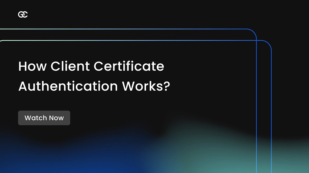 Client Certificate - What is a client certificate | How Client Certificate Authentication works