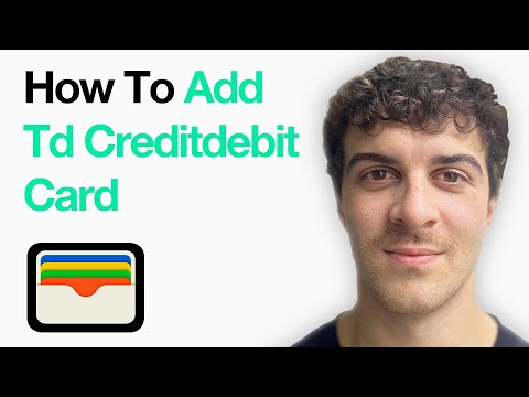 How To Add Td Creditdebit Card To Apple Wallet (Full 2025 Guide)