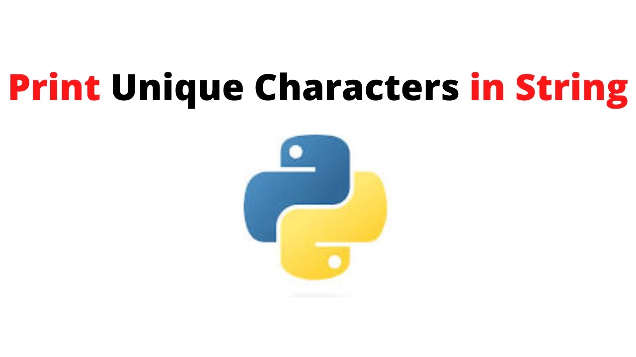 Print all unique characters in a string | Python program to print unique characters...