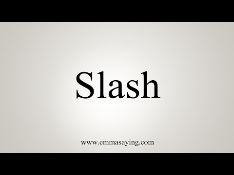 How To Say Slash