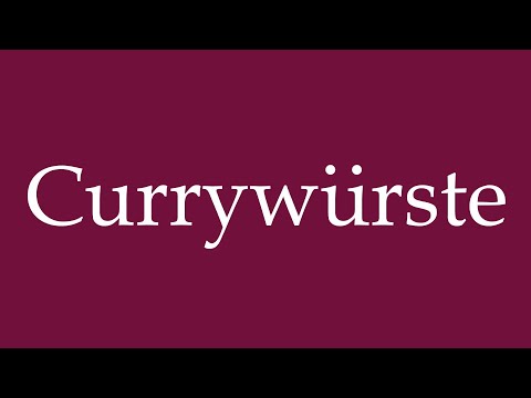 How to Pronounce ''Currywürste'' (Curry sausages) Correctly in German