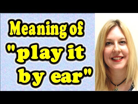 Meaning of "play it by ear" [ ForB English Lesson ]