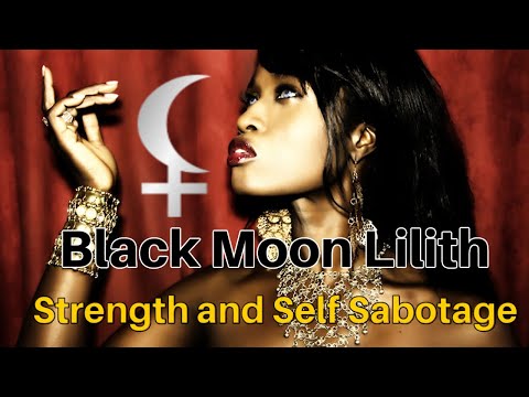 Black Moon Lilith Astrology- All 12 Zodiac Signs- Strength, Self-Expression, Independence and Shame