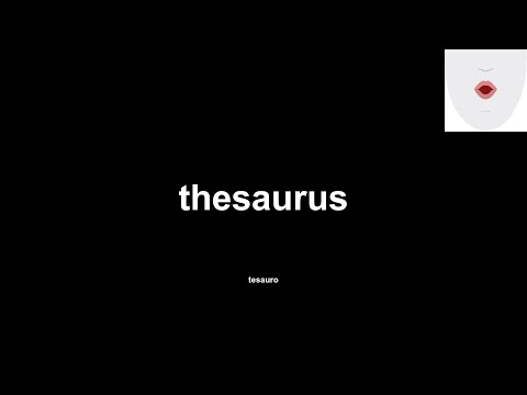 thesaurus (tesauro) How to Pronounce and definitions
