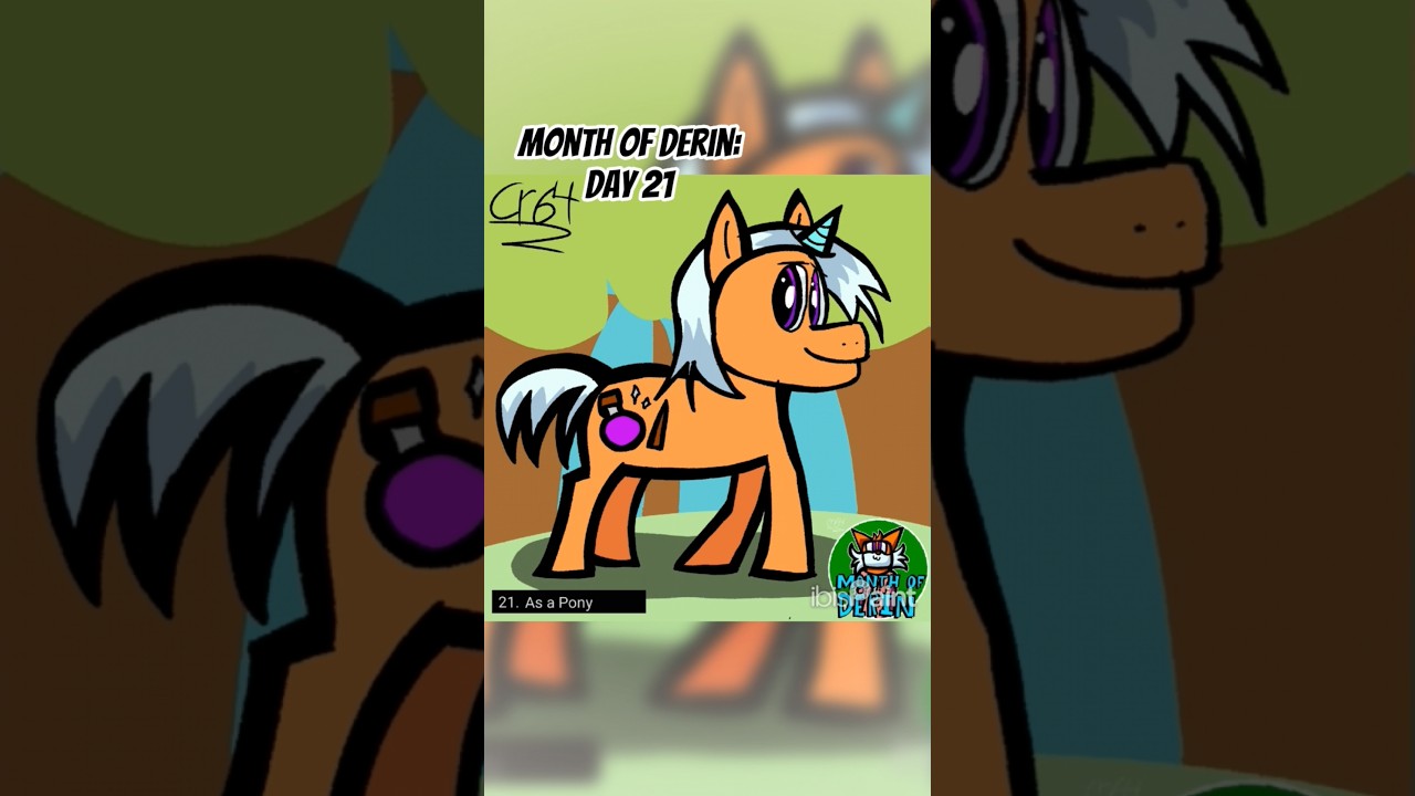 M.O.D. 21: as a Pony #monthofderin