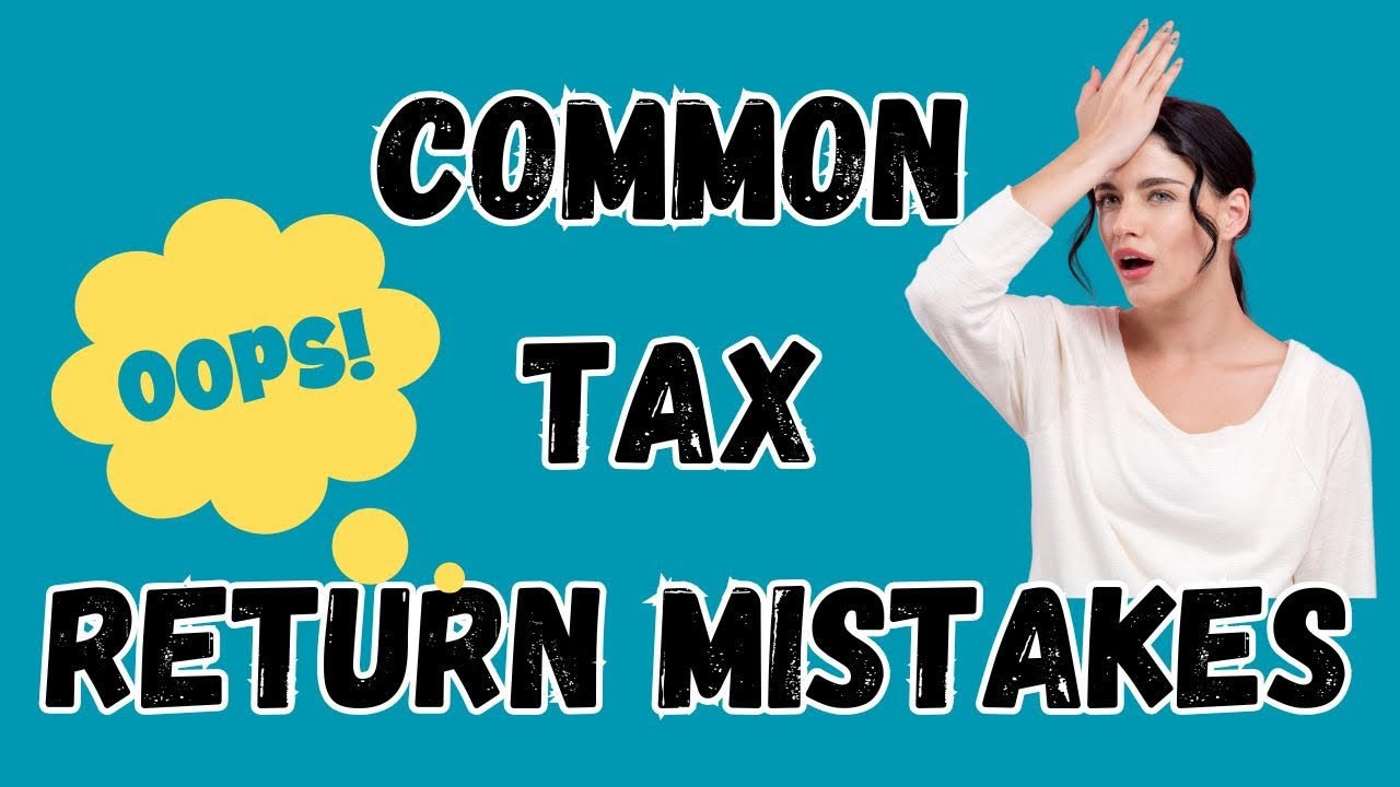 Common Tax Return Mistakes And How To Avoid Them!!!!